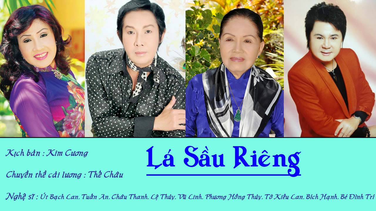 Cải Lương Lá sầu riêng - Lệ Thủy, Châu Thanh, Vũ Linh, Út Bạch Lan, Phương Hồng Thủy ...