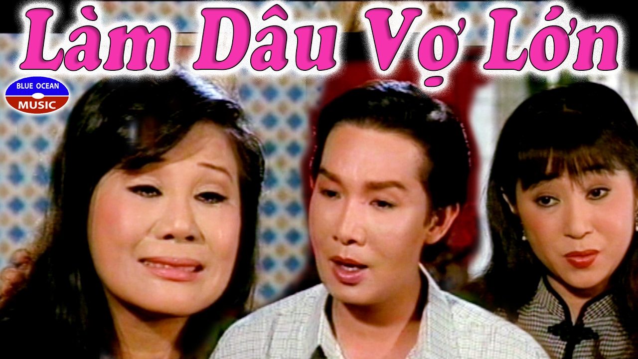 Vở cải lương Làm dâu vợ lớn - Cải lương xã hội hay nhất