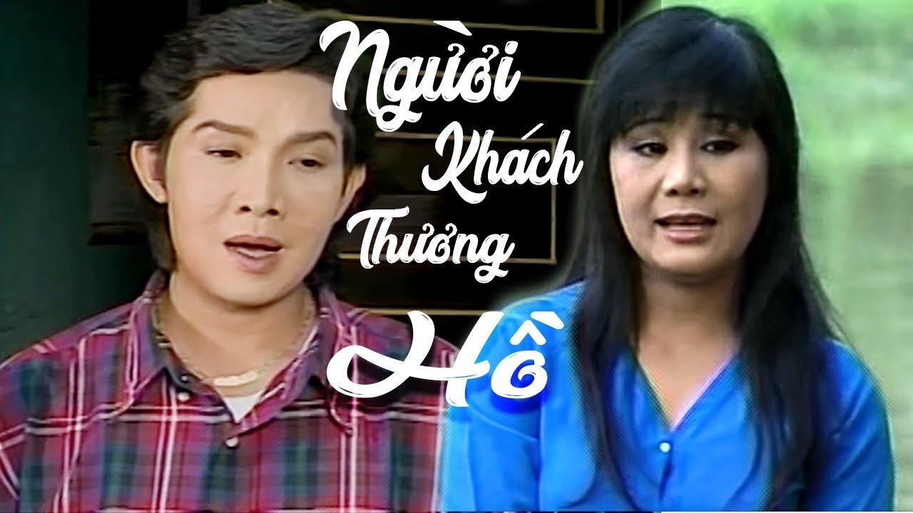 Cải lương xã hội xưa Người Khách Thương Hồ - Vũ Linh, Tài Linh