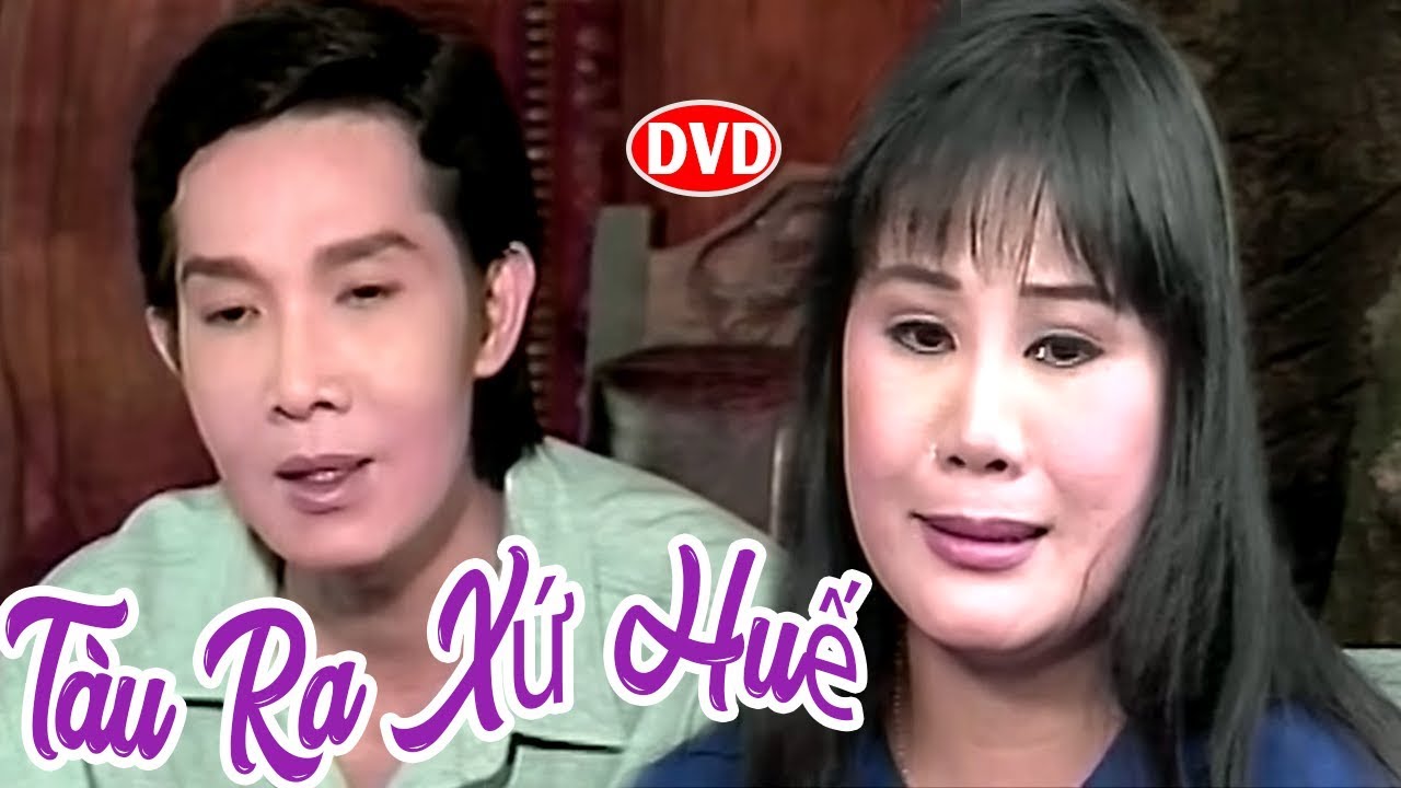 Cải Lương Xưa Tàu Ra Xứ Huế - Vũ Linh, Tài Linh - cải lương trước 1975